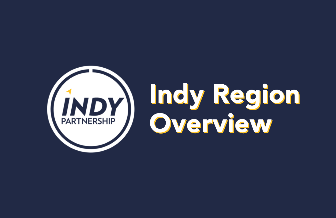 Indy Region Overview - Indy Chamber